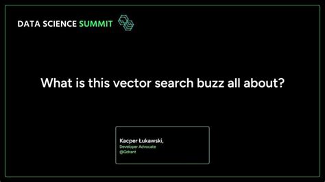 Data Science Summit On Linkedin Kacper Łukawski What Is This Vector Search Buzz All About