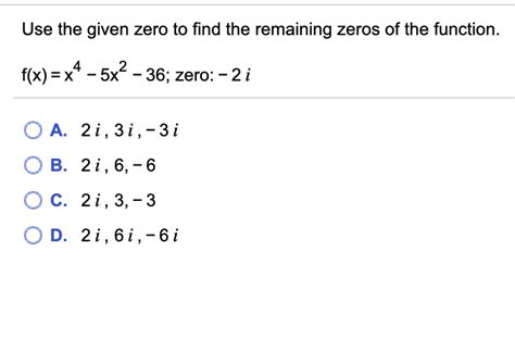Solved Use The Given Zero To Find The Remaining Zeros Of The