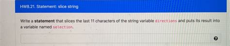 solved hw8 21 statement slice string write a statement