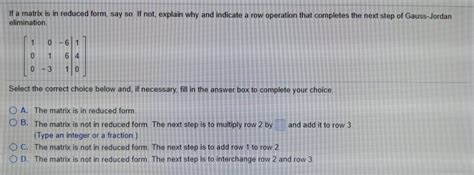 solved if a matrix is in reduced form say so if not