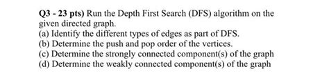 Solved Q3 23 Pts Run The Depth First Search Dfs
