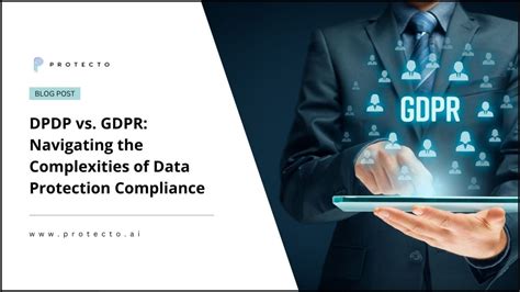 dpdp vs gdpr navigating the complexities of data protection compliance