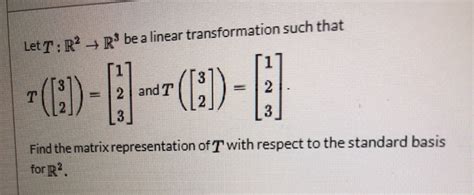 Solved LetT R R Be A Linear Transformation Such That And Chegg Com