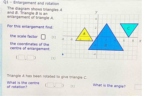 Solved Q Enlargement And Rotation The Diagram Shows Triangle And B Triangle B Is An Enlarg
