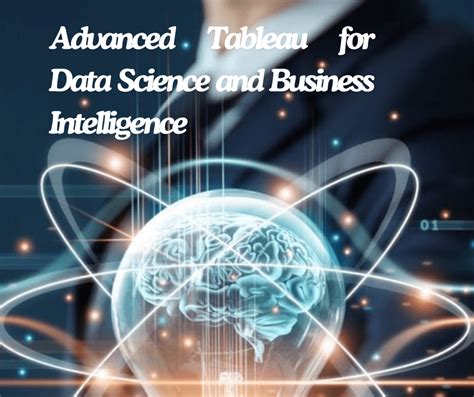 advanced tableau for data science and business intelligence by