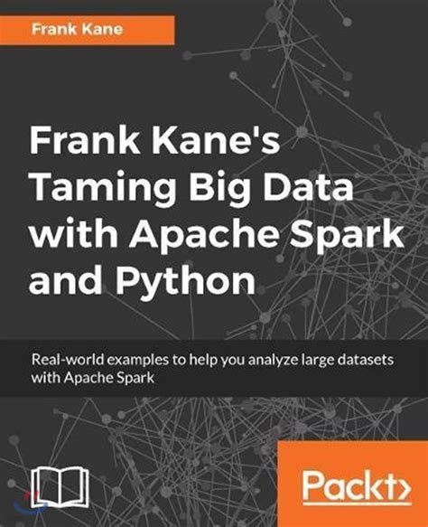 Frank Kanes Taming Big Data With Apache Spark And Python 예스24