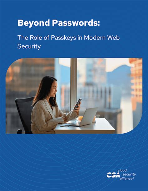 Beyond Passwords The Role Of Passkeys In Modern Web Security Csa