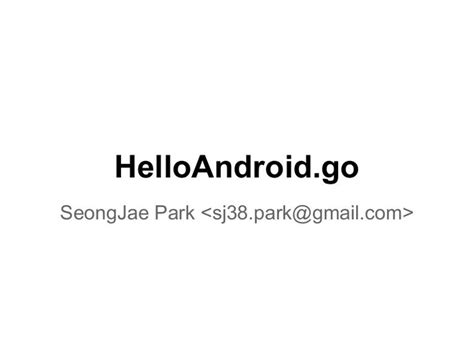 Develop Android App Using Golang Android Android Apps Development