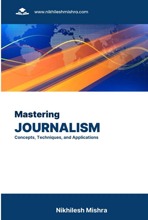 mastering journalism concepts techniques and applications mishra
