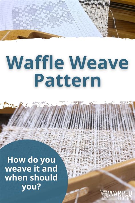 Waffle Weave Pattern Weaving Dimensionally Warped Fibers