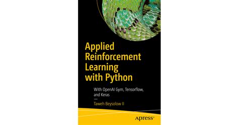 Applied Reinforcement Learning With Python With Openai Gym Tensorflow