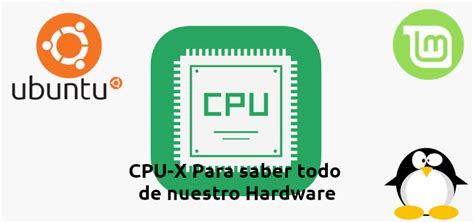 Cpu X La Alternativa A Cpu Z Para Linux Conociendo Nuestro Hardware A