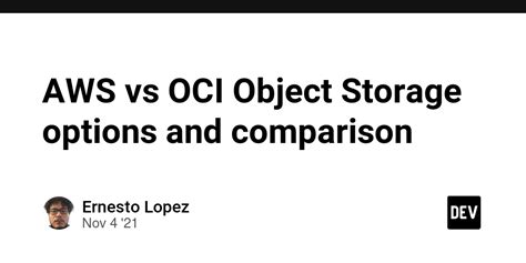 AWS Vs OCI Object Storage Options And Comparison DEV Community