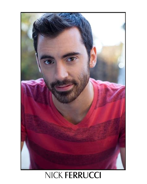Nick Ferrucci Adorable Men Actors Nick