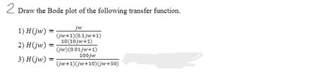 Solved Please Help Me Draw The Bode Plot Of The Following Chegg