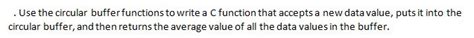 Solved Use The Circular Bufferfunctions To Write A C
