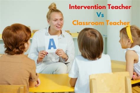 Intervention Teacher Vs Classroom Teacher [a Comprehensive Comparison] Education Task