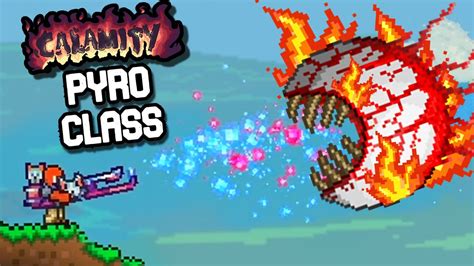 Calamity But I Am The Pyro Class Youtube Calamity But I Am The Pyro Class Youtube