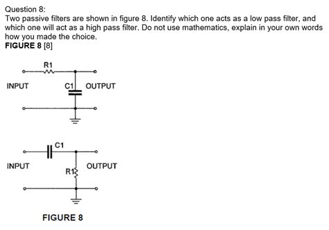 Solved Question 8 Two Passive Filters Are Shown In Figure Chegg Com