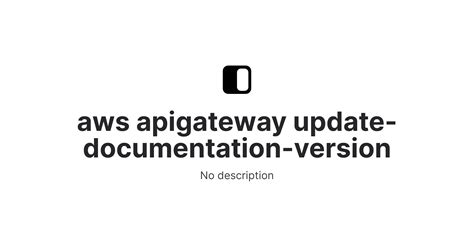 Aws Apigateway Update Documentation Version Fig