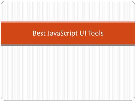 Best Javascript Ui Toolspptx