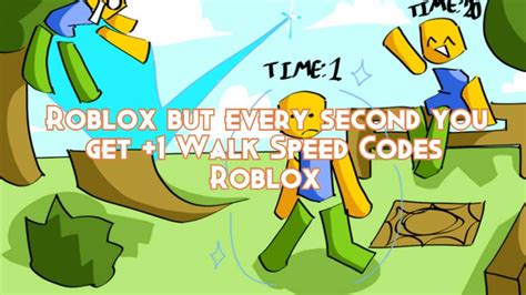 roblox but every second you get 1 walk speed codes october 2023