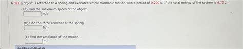 solved a 322g ﻿object is attached to a spring and executes