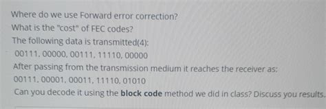 Solved Where Do We Use Forward Error Correction What Is The