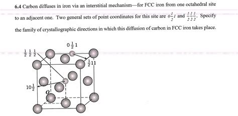Solved 6 4 Carbon Diffuses In Iron Via An Interstitial