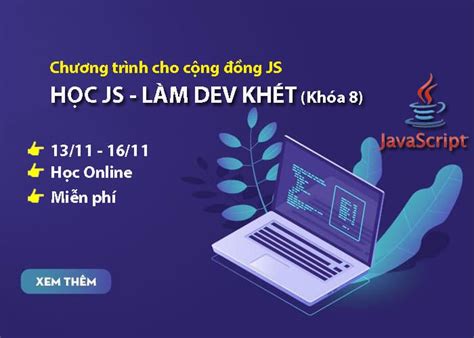 Chương Trình Học Lập Trình Js Làm Dev Khét Miễn Phí Cho Cộng đồng