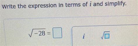 Answered Write The Expression In Terms Of I And Simplify 28 I Kunduz