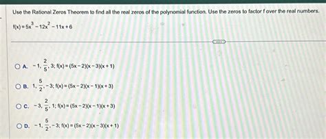 Solved Use The Rational Zeros Theorem To Find All The Real Zeros Of The Polynomial Function
