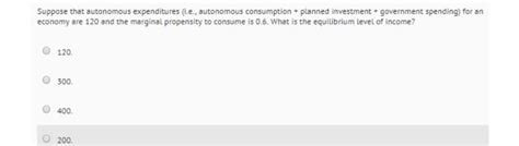 Solved Suppose That Autonomous Expenditures I E