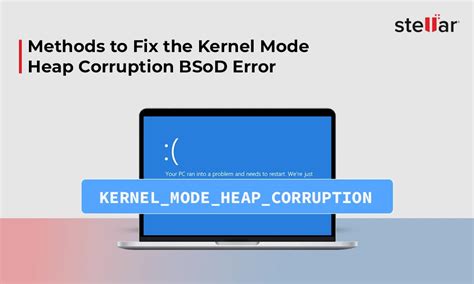 Methods To Fix The Kernel Mode Heap Corruption Bsod Error