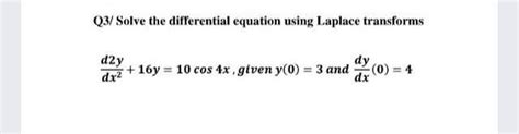 [solved] q3 solve the differential equation using laplace