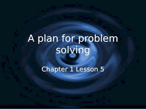 Ppt A Plan For Problem Solving Chapter 1 Lesson 5 A Problem Solving Plan Explore Plan Solve