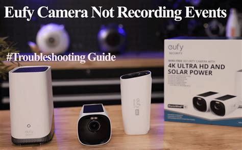 Eufy Camera Not Recording Events Try These Simple Fixes