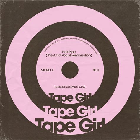Half Pipe The Art Of Vocal Feminization By Tape Girl Single