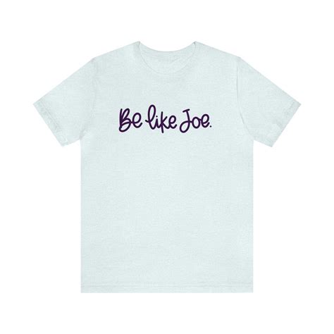 Be Like Joe Cursive Unisex Jersey Short Sleeve Tee Etsy Be Like Joe Cursive Unisex Jersey Short Sleeve Tee Etsy