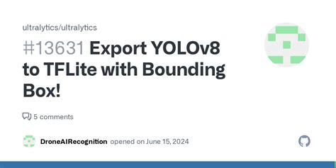Export Yolov8 To Tflite With Bounding Box · Issue 13631 · Ultralytics