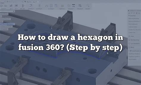 How To Draw A Hexagon In Fusion 360 Step By Step Caddikt