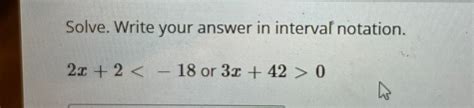 Solved Solve Write Your Answer In Interval