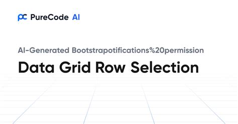 Build Great Bootstrapotifications20permission Data Grid Row Selection