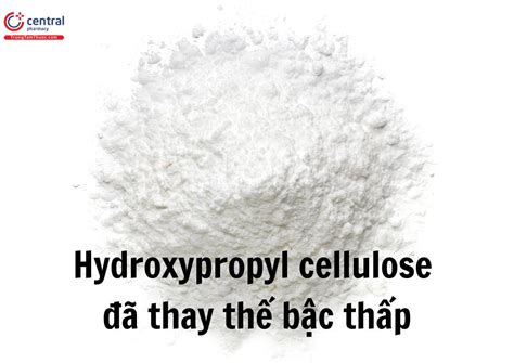 Hydroxypropyl Cellulose đã Thay Thế Bậc Thấp Tá Dược Thường được Dùng