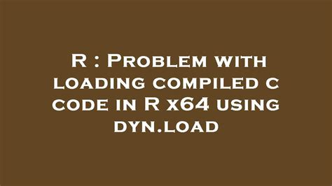 R Problem With Loading Compiled C Code In R X Using Dyn Load YouTube