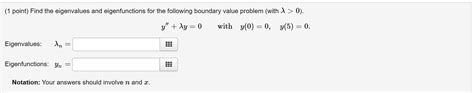 Solved 1 Point Find The Eigenvalues And Eigenfunctions For