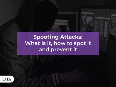 Spoofing Attacks What Is It How To Spot It And Prevent It
