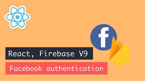 React Firebase V9 Facebook Authentication Youtube