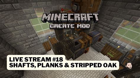Minecraft Create Mod Season Episode Live Stream Shafts Planks Stripped Oak YouTube