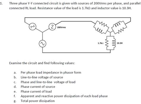 Solved Three Phase Y Y Connected Circuit Is Given With